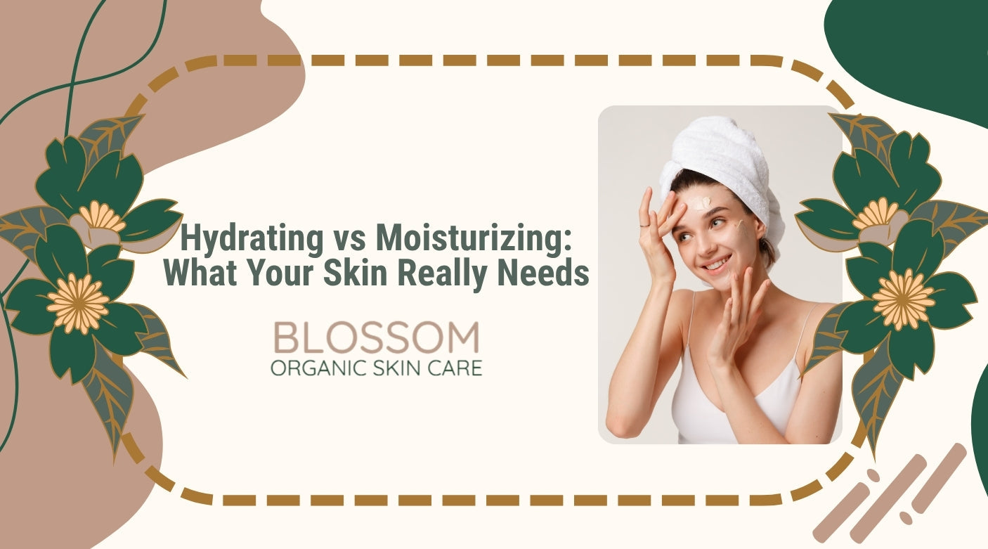 Hydrating vs Moisturizing: What Your Skin Really Needs – Blossom ...